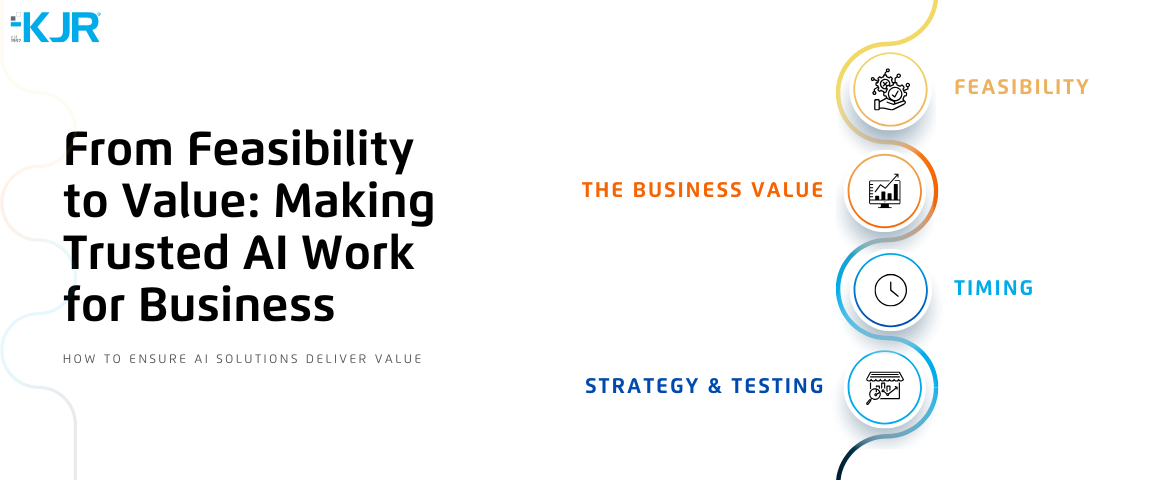 From Feasibility to Value: Making Trusted AI Work for Business - KJR